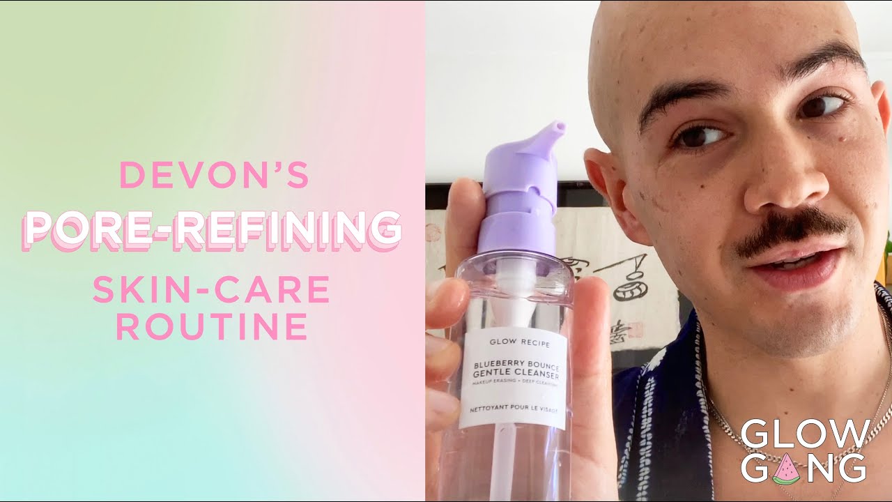 Devon's Pore-Refining Skin-Care Routine #GlowGang | Glow Recipe - YouTube