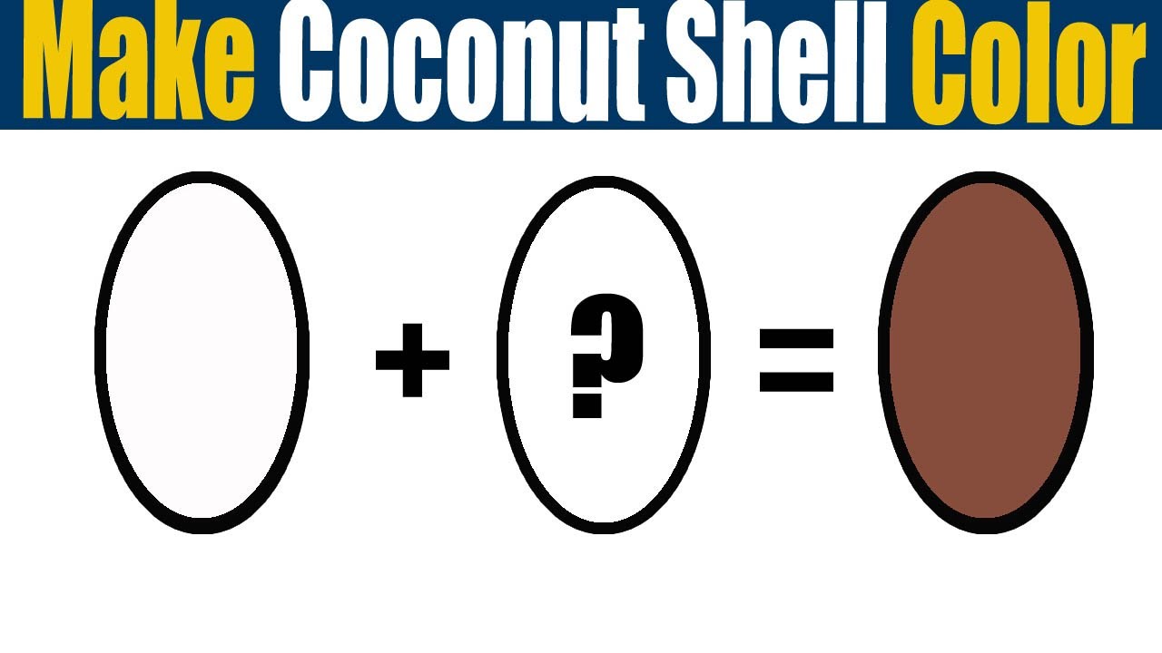 How To Make Coconut Shell Color What Color Mixing To Coconut Shell ...