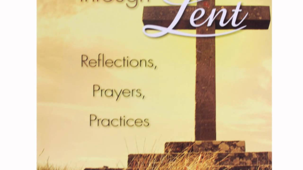 Day by Day Through Lent - Reflections, Prayers, Practices - YouTube