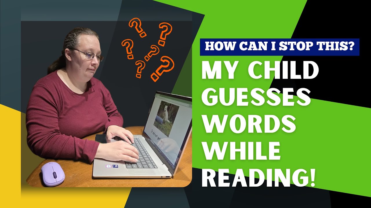 Why Is My Child Guessing Words While Reading—and How Do I Stop It ...