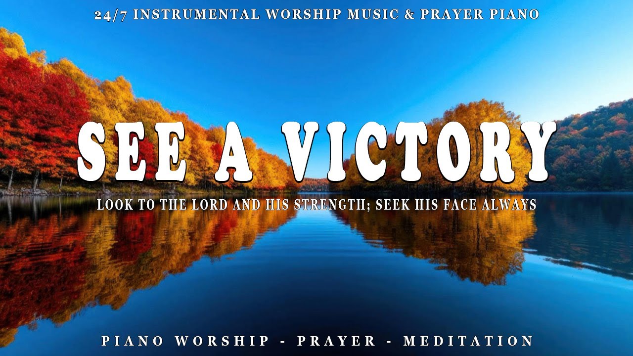 See A Victory : Instrumental Worship & Prayer Music with Nature - YouTube
