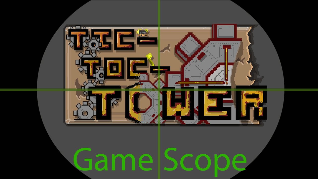 Tic-Toc Tower (Game Scope) - YouTube
