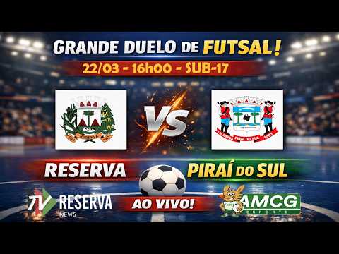 14ª COPA AMCG DE FUTSAL - RESERVA X PIRAÍ DO SUL - CATEGORIA SUB-17