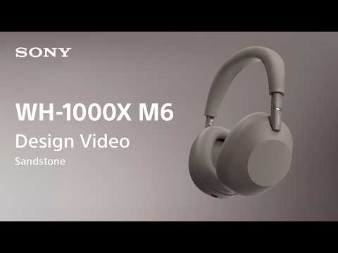 Sony Noise Cancelling Headphones WH-1000XM6 Sandstone Design Video | Sony Official