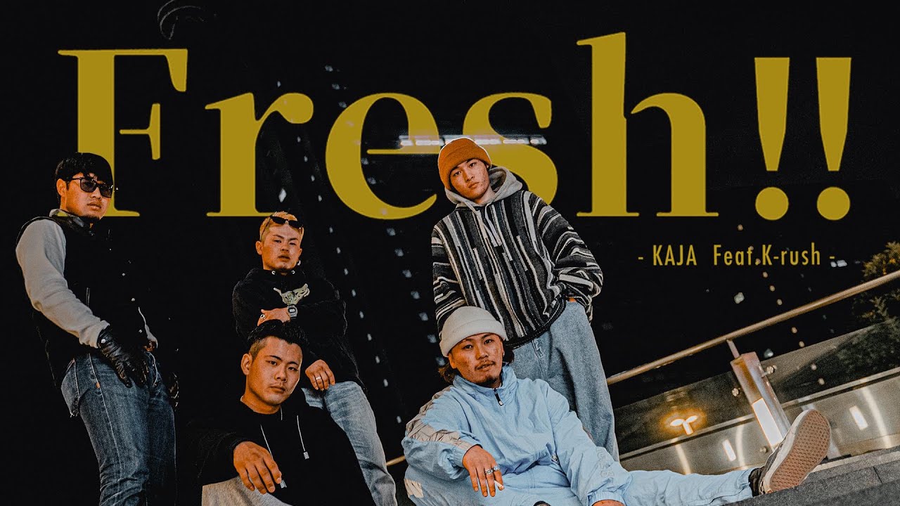 Fresh!! feat.K-rush / KAJA (Official Music video) - YouTube