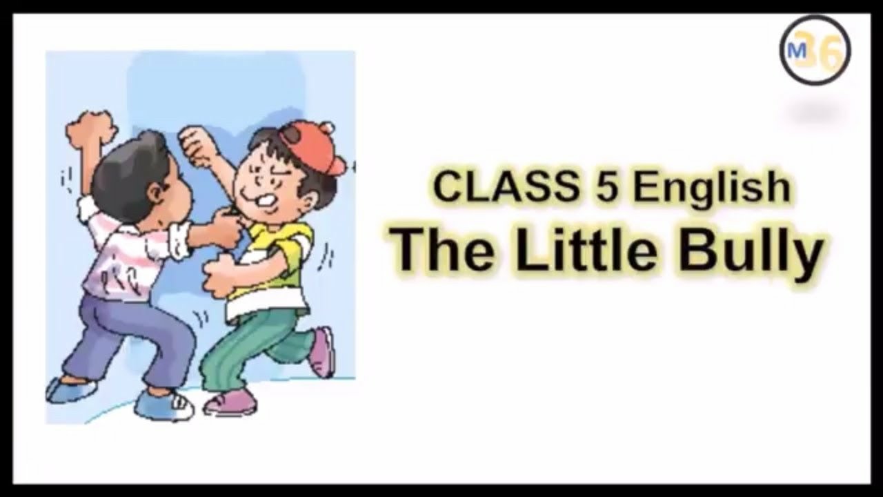 Chapter 8 of 5th class full explanation in hindi The Little Bully - YouTube