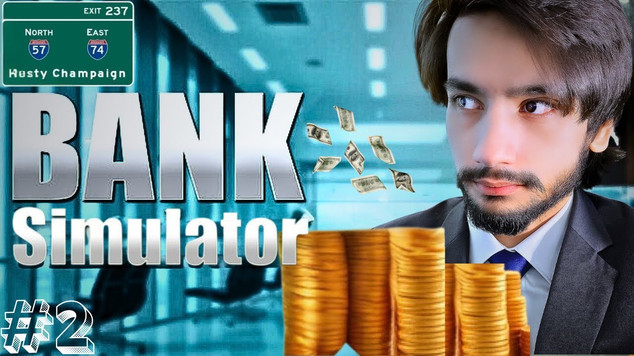 [ OPEND MY OWN BANK YOUTUBE BANKING ] BANKER SIMULATOR GAMEPLAY #2 ...