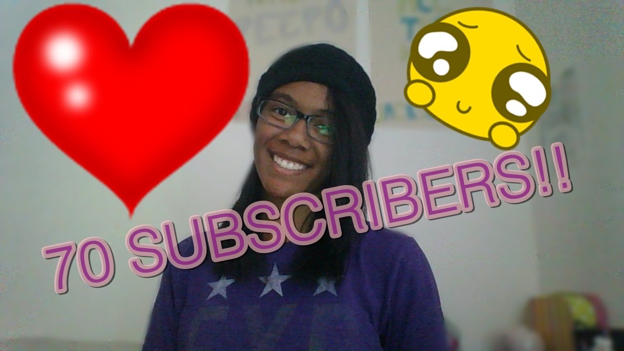 70 SUBSCRIBERS!! - YouTube