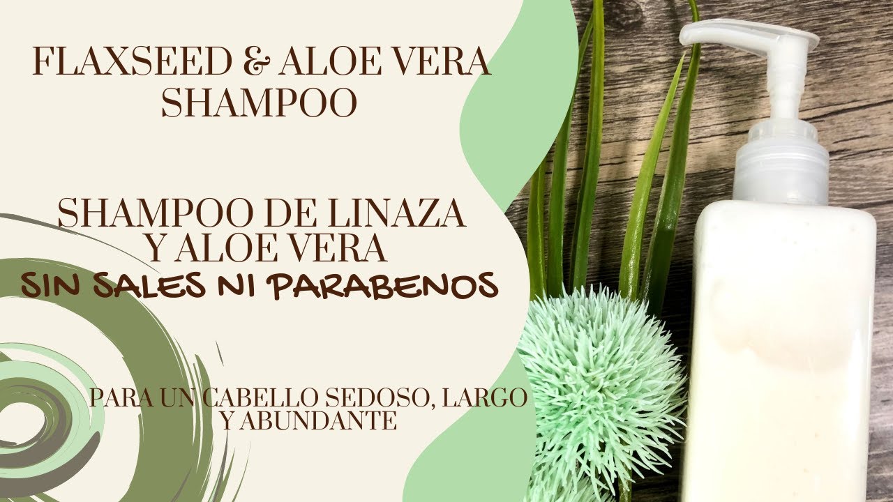 Como hacer SHAMPOO DE LINAZA Y ALOE VERA sin SAL How to make FLAXSEED ...