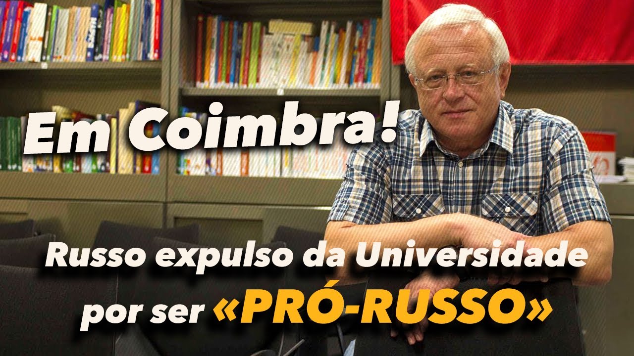 Professor russo Vladimir Pliassov, da Universidade de Coimbra, expulso ...