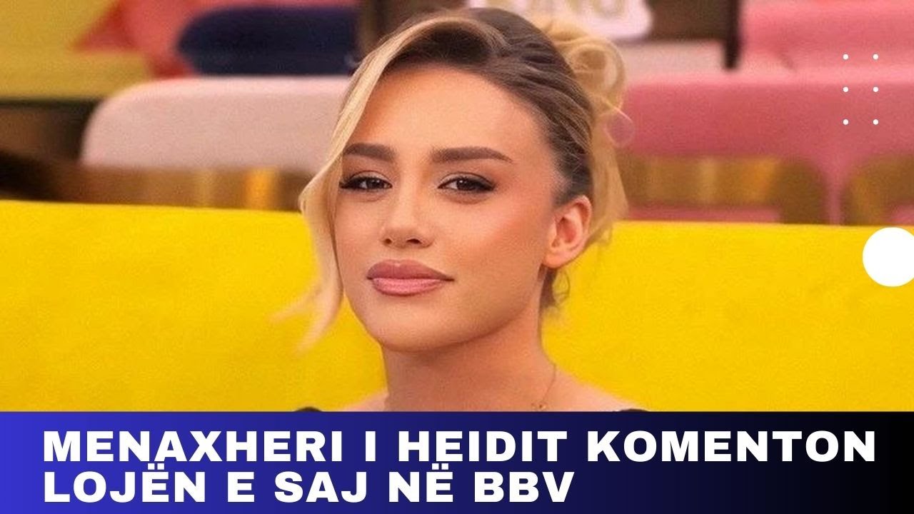Menaxheri i Heidi Baci - t komenton lojën e saj në BBV - YouTube