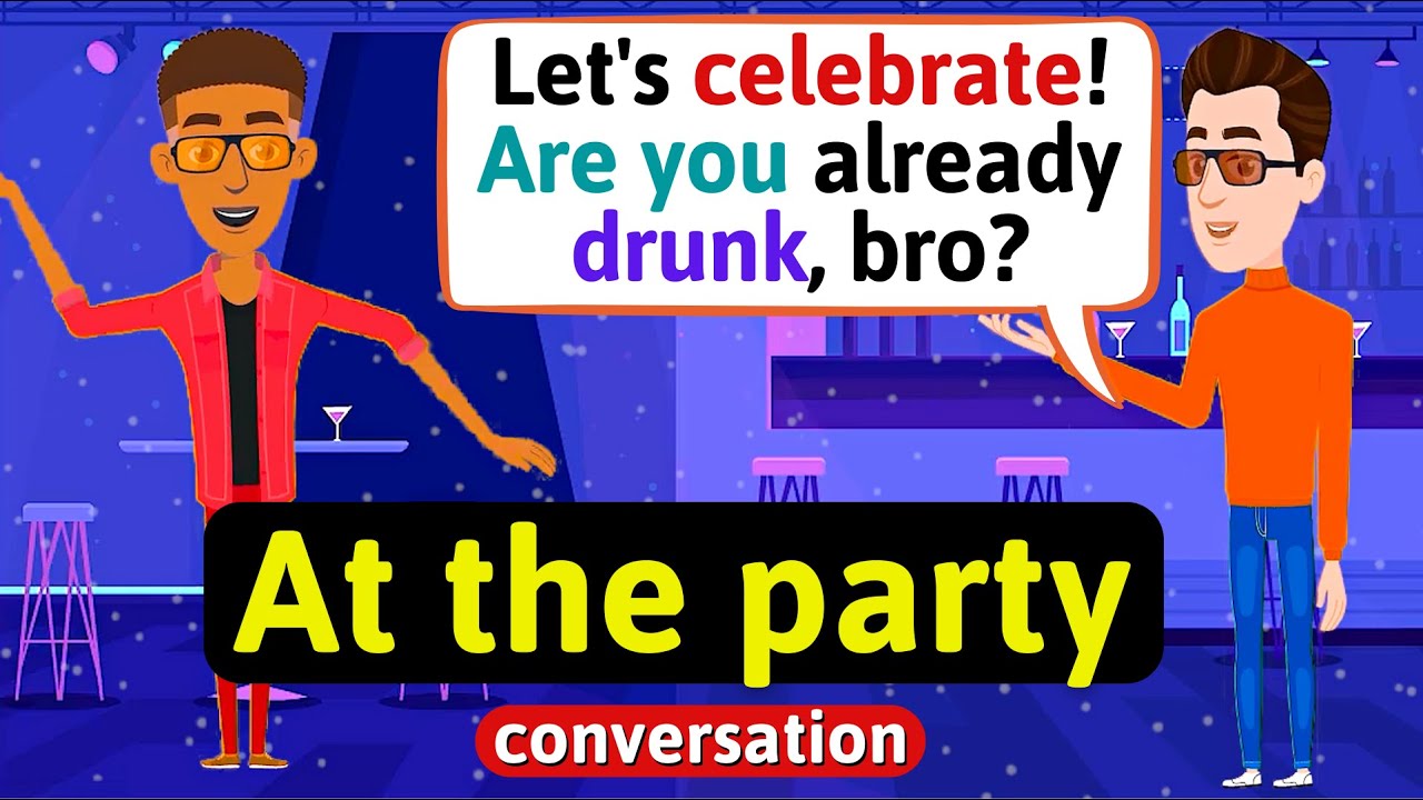 At the party (going party) - English Conversation Practice - Improve ...
