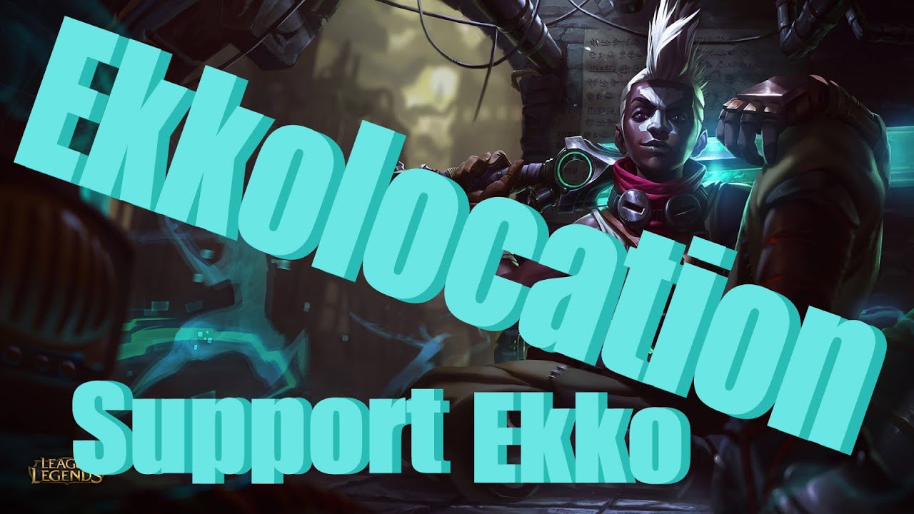 Ekkolocation! A Guide to Support Ekko. - YouTube