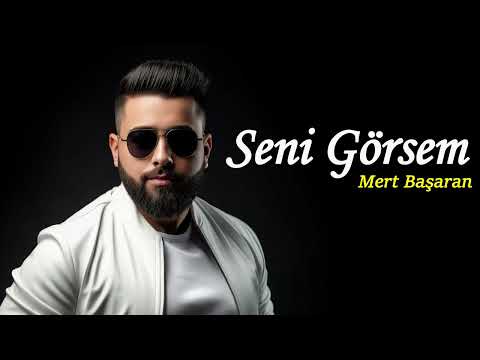 Mert Başaran - Seni Görsem