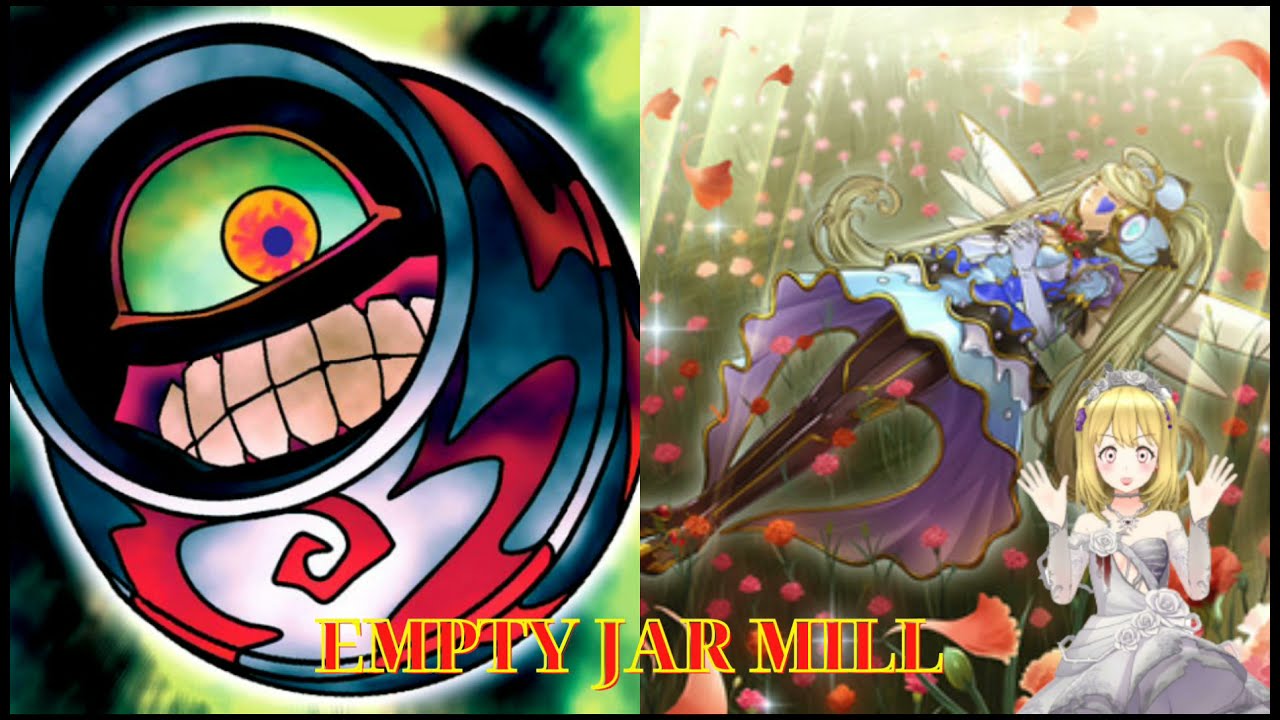 EMPTY JAR MILL DECK GAMEPLAY + DECKLIST 2021! YUGIOH PRO! CANDY CHAN ...