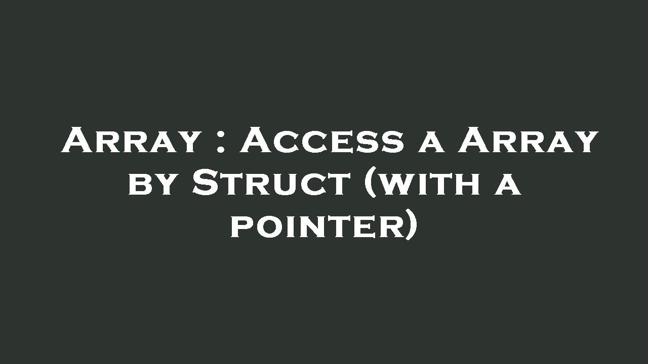 Array Access A Array By Struct With A Pointer Youtube 7473