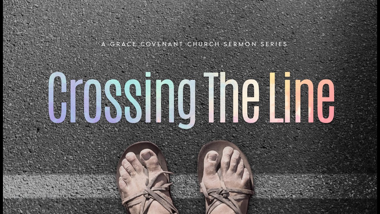 Jesus & Nicodemus | Crossing the Line | Mike Souder | Grace Covenant ...