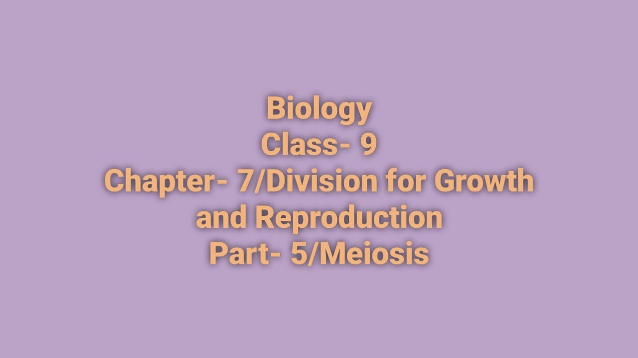Biology. SCERT. Class- 9.Chapter-7/Division for Growth and Reproduction ...