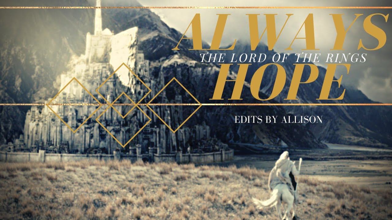 LOTR || Always Hope - YouTube