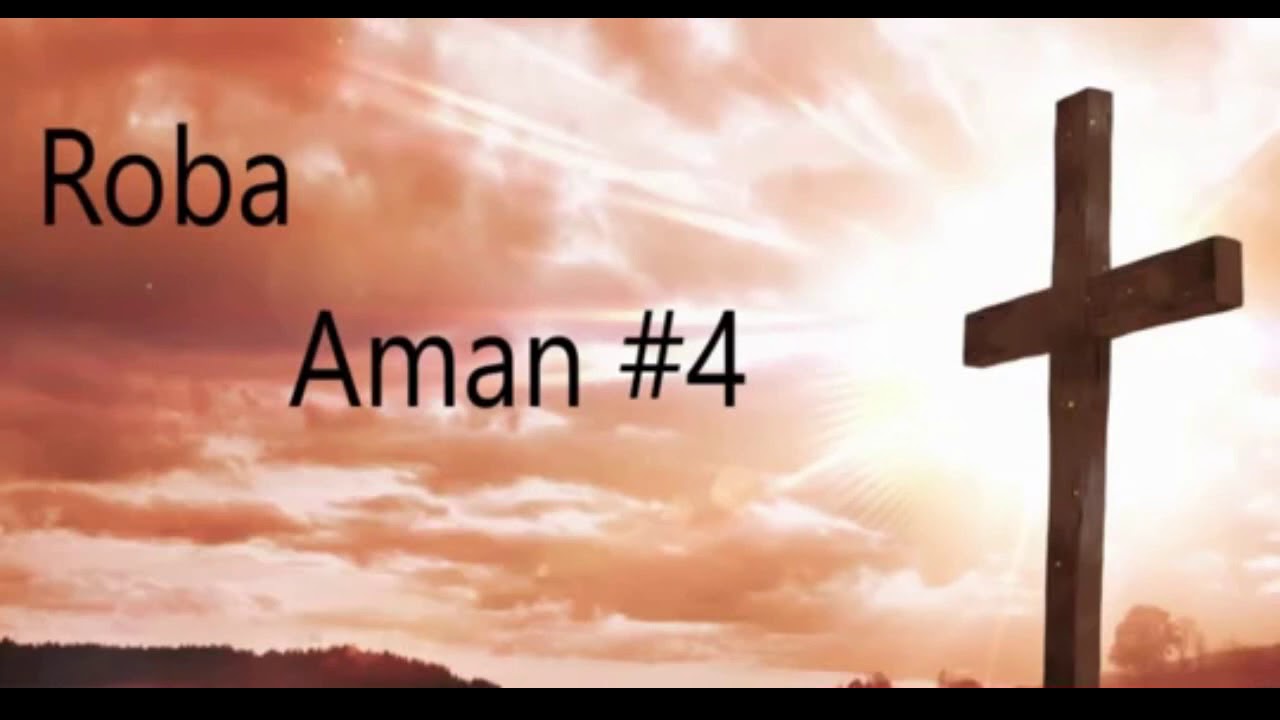 Oromo Gospel Songs Roba Aman V4 - YouTube
