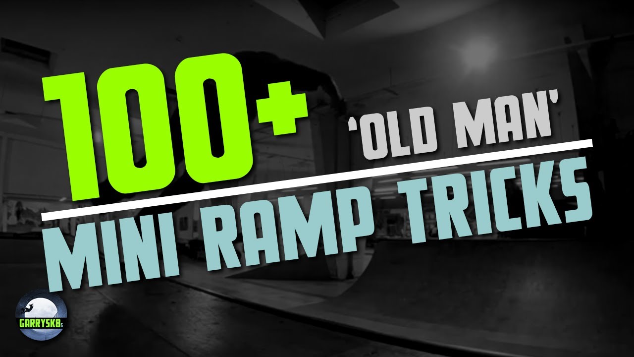 100 EASY 'old man' MINI RAMP TRICKS - YouTube