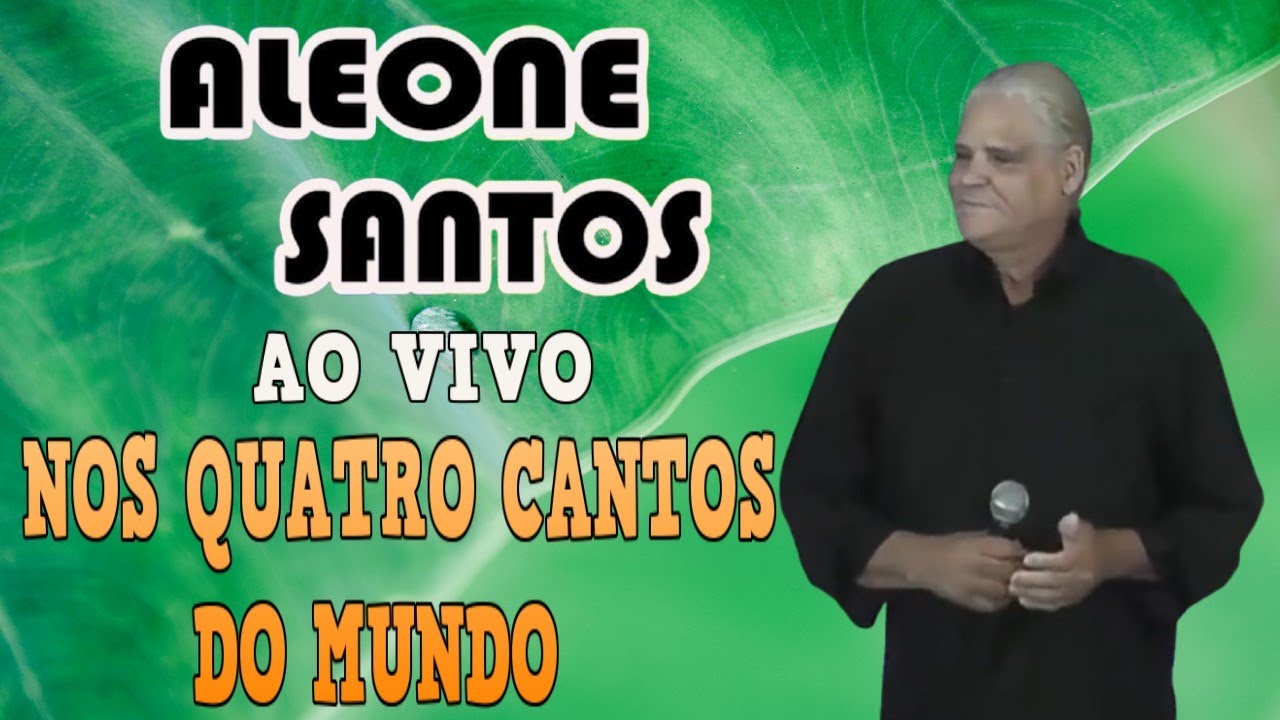 Aleone Santos - Nos Quatro Cantos do Mundo - YouTube