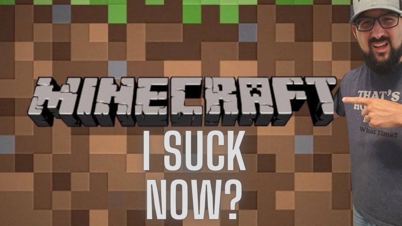 I suck At MineCraft? - YouTube