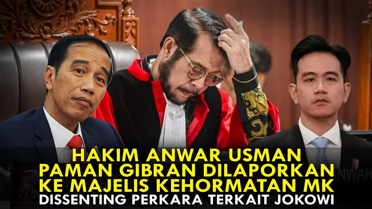 HAKIM ANWAR USMAN PAMAN GIBRAN DILAPORKAN KE MAJELIS KEHORMATAN MK ...