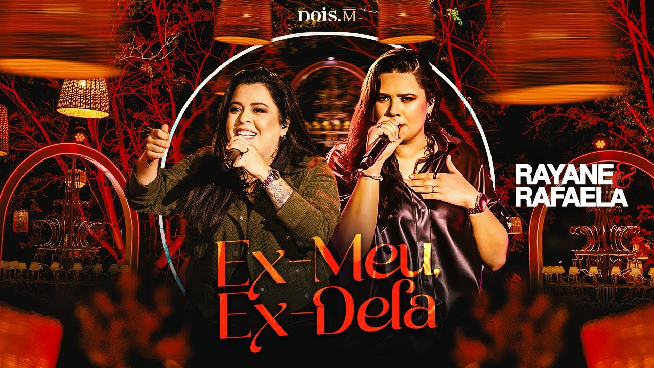 Rayane e Rafaela - Ex-Meu, Ex-Dela (Vídeo Oficial) - YouTube Music