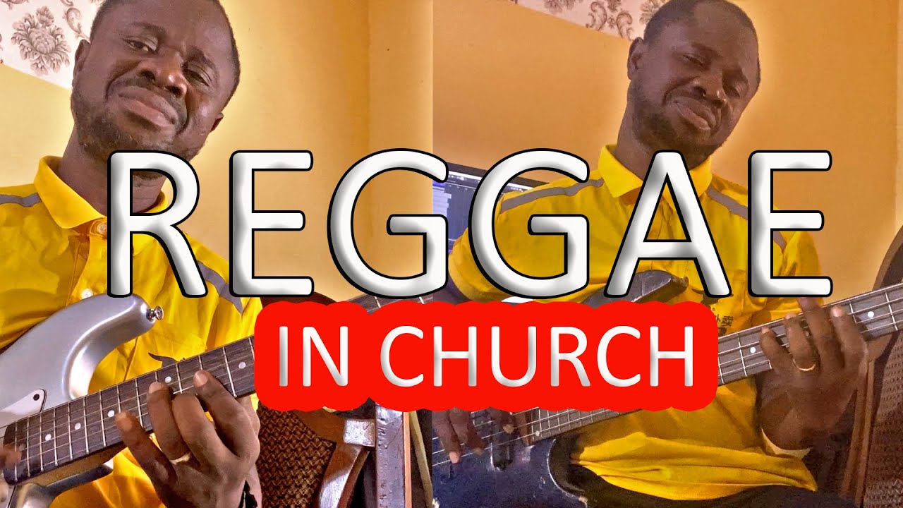 REGGAE IN CHURCH 1 - YouTube