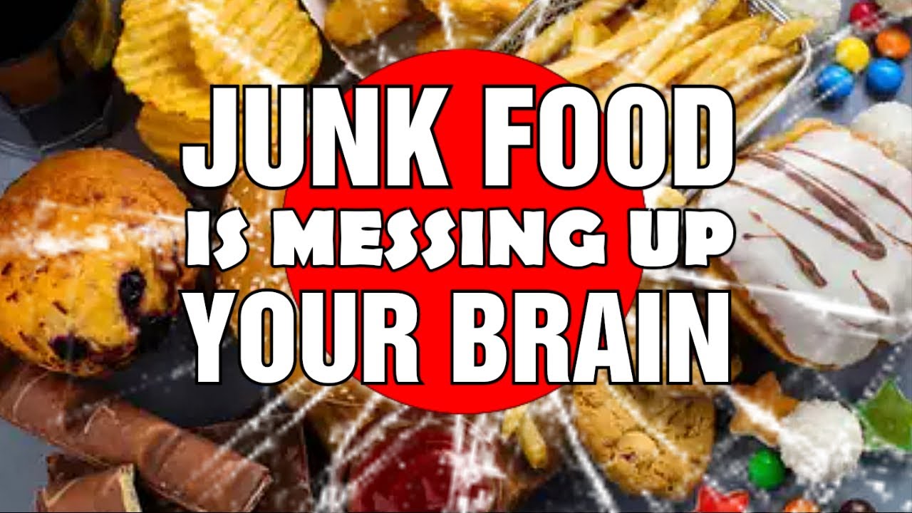 Junk Food Is Messing Up Your Brain - Proven By Science - YouTube
