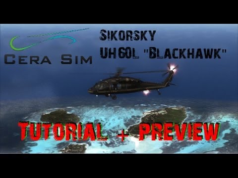 Cera Sim Sikorsky UH60L "Blackhawk" Full Tutorial {Preview} [FSX] (HD ...