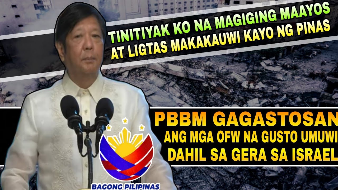 PBBM GAGASTOSAN ANG MGA OFW NA GUSTO UMUWI DAHIL SA GERA SA ISRAEL ...