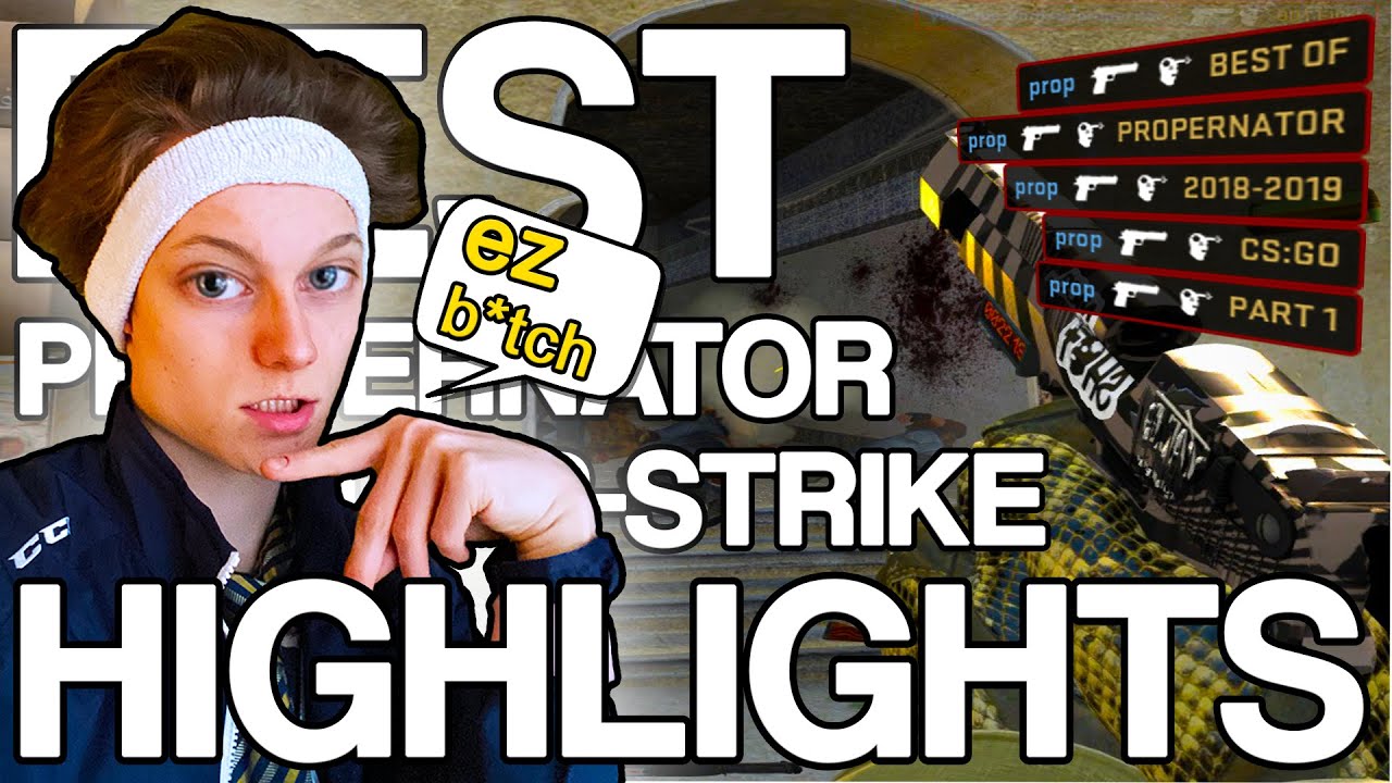 BEST of PROPERNATOR in CS:GO (2018-2019) | PART 1/3 - YouTube