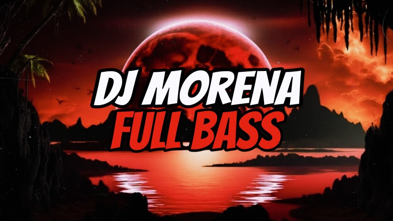 DJ MORENA KANEE FULL BASS VIRAL TIKTOK !! - YouTube