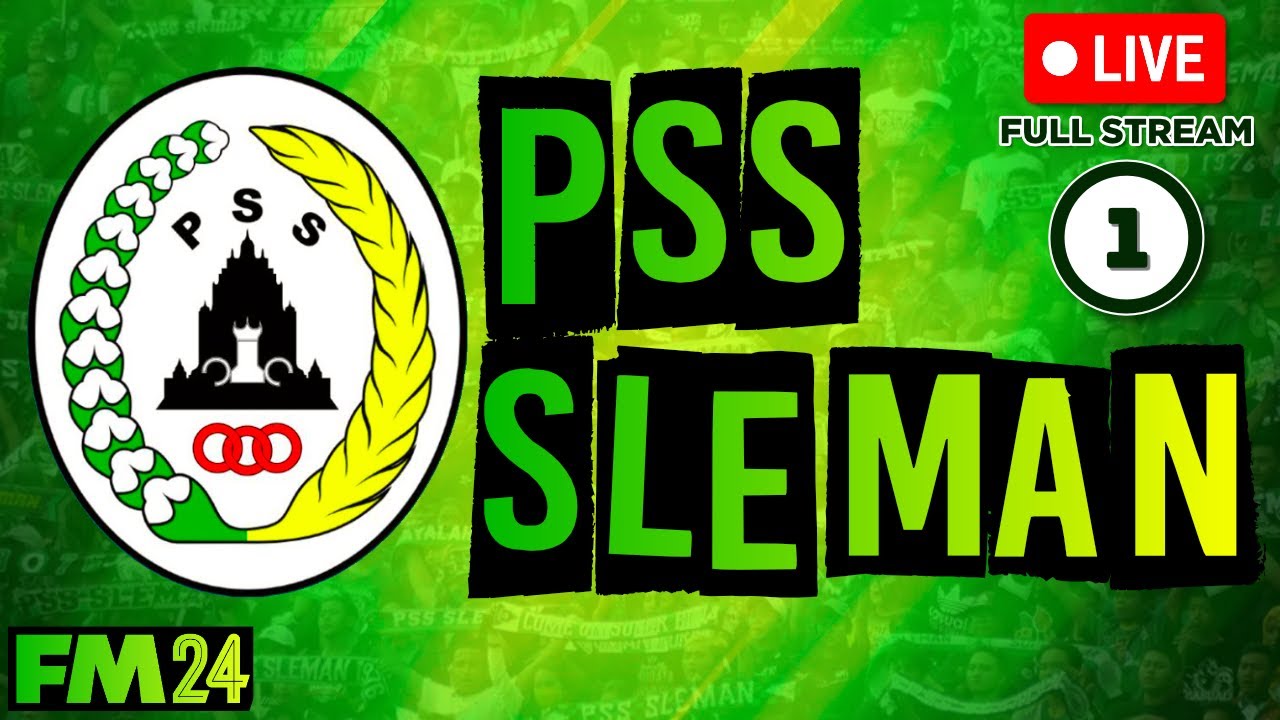 [FULL STREAM] PSS Sleman | FM24 | Episode 1 - YouTube