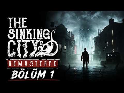 THE SİNKİNG CİTY REMASTERED - TÜRKÇE - BÖLÜM 1 - DENİZDE KAYIP!
