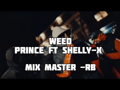 PRINCE - Weed || Ft. SHELLY-X || ( Prod. AnswerInc - YouTube