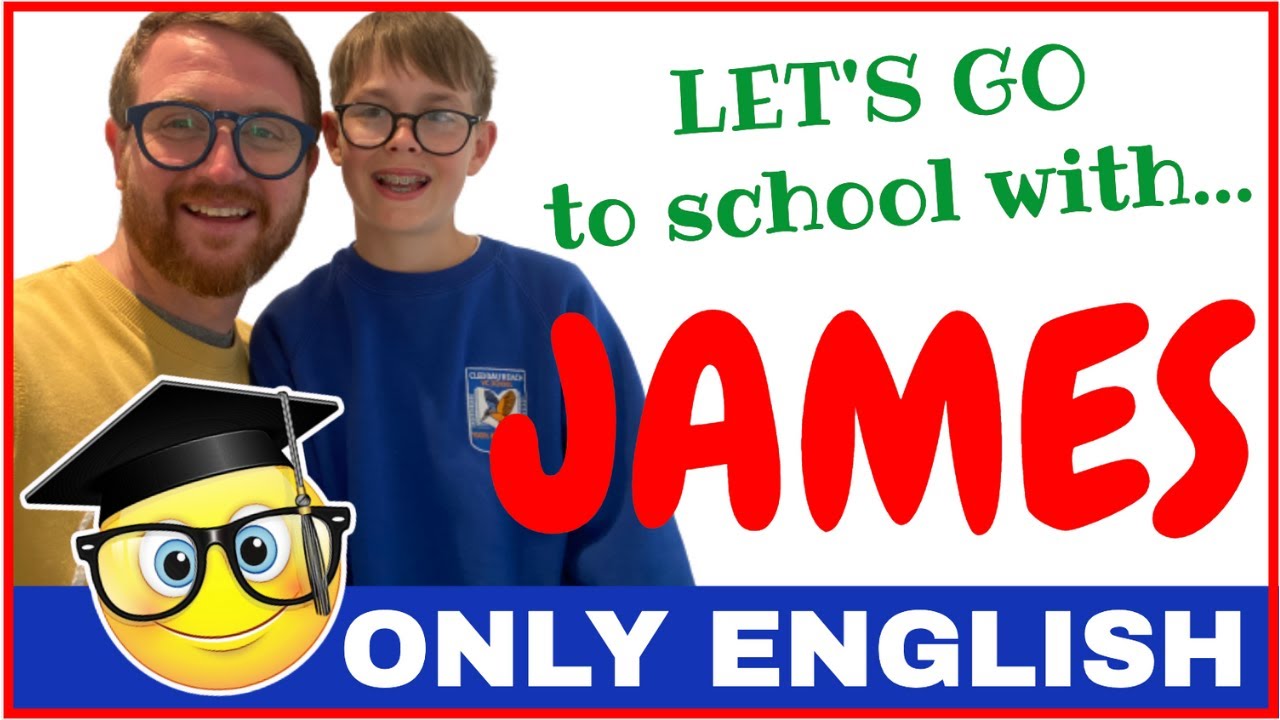 JAMES' NEW SCHOOL! A day in the life at school in Britain! ONLY ENGLISH ...
