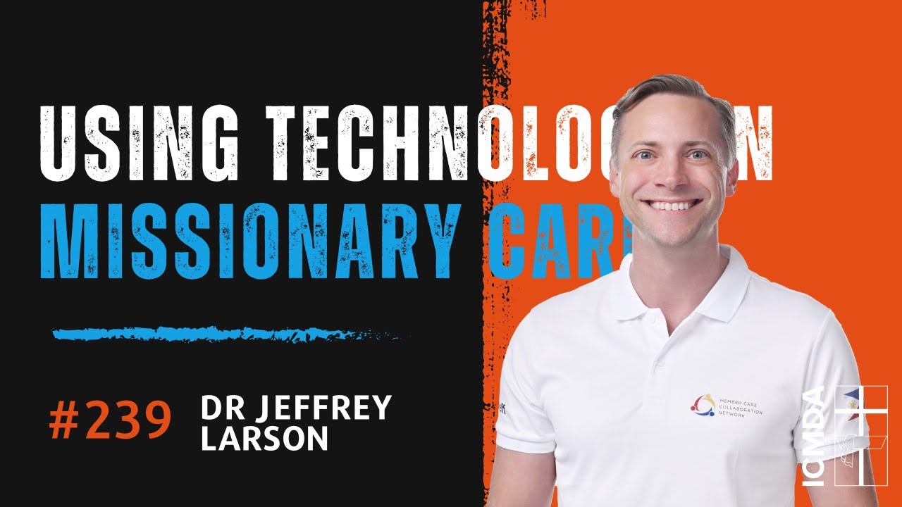 Webinar #239 Dr Jeffrey Larson - Using technology in missionary care ...
