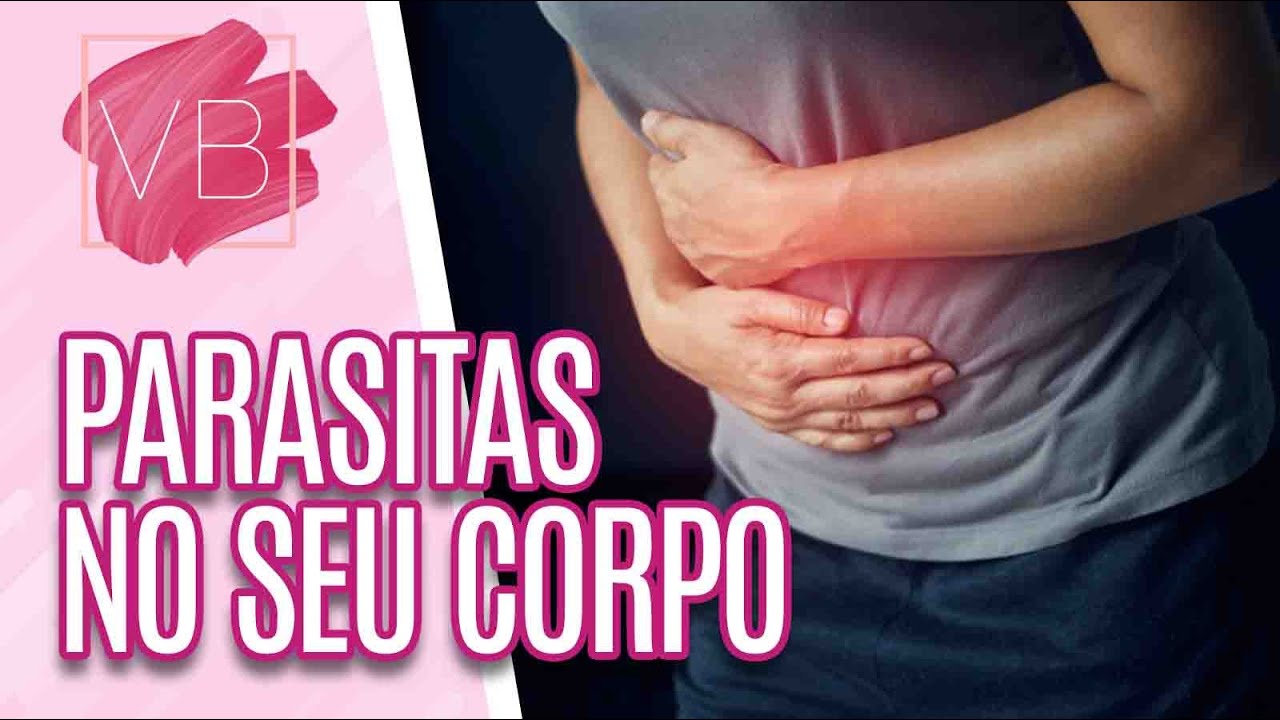 Saiba como detectar parasitas no seu corpo e os principais cuidados ...