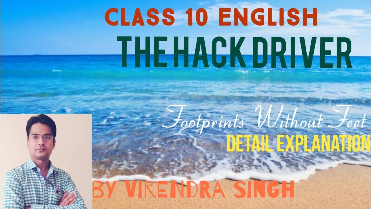 Class 10 English The Hack Driver // Footprints without feet // Detail ...