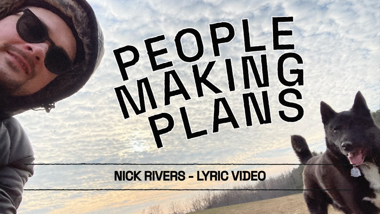 Nick Rivers - People Making Plans (Official Lyric Video) - YouTube