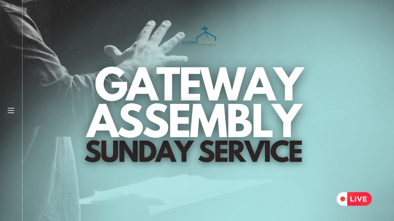 GATEWAY ASSEMBLY SERVICE - YouTube