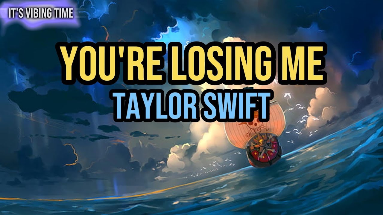 Taylor Swift - You're Losing Me Lyrics - YouTube Music