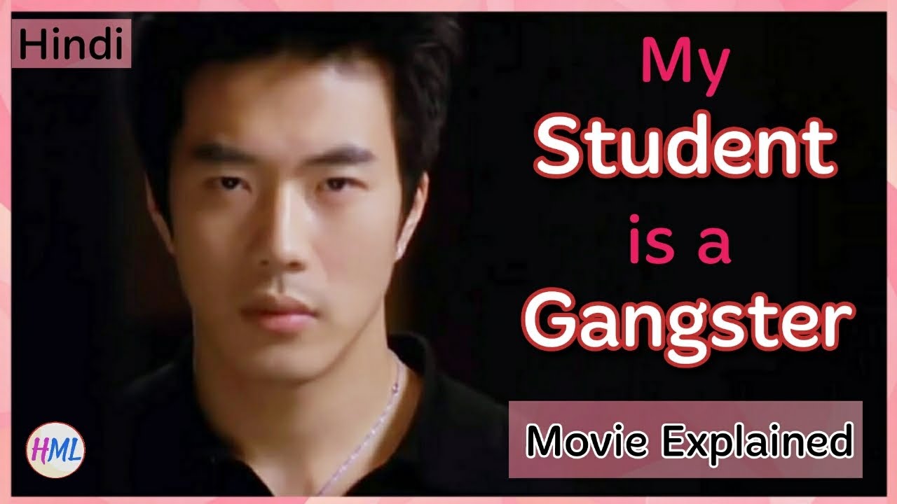 My Student Is A Gangster | Gangster Student | Korean Movie Explained In ...