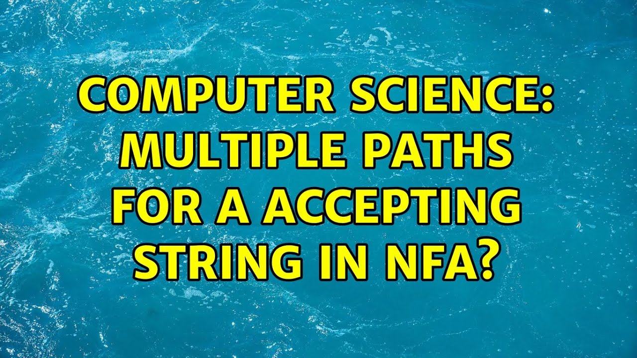 Computer Science: Multiple paths for a accepting string in NFA? - YouTube