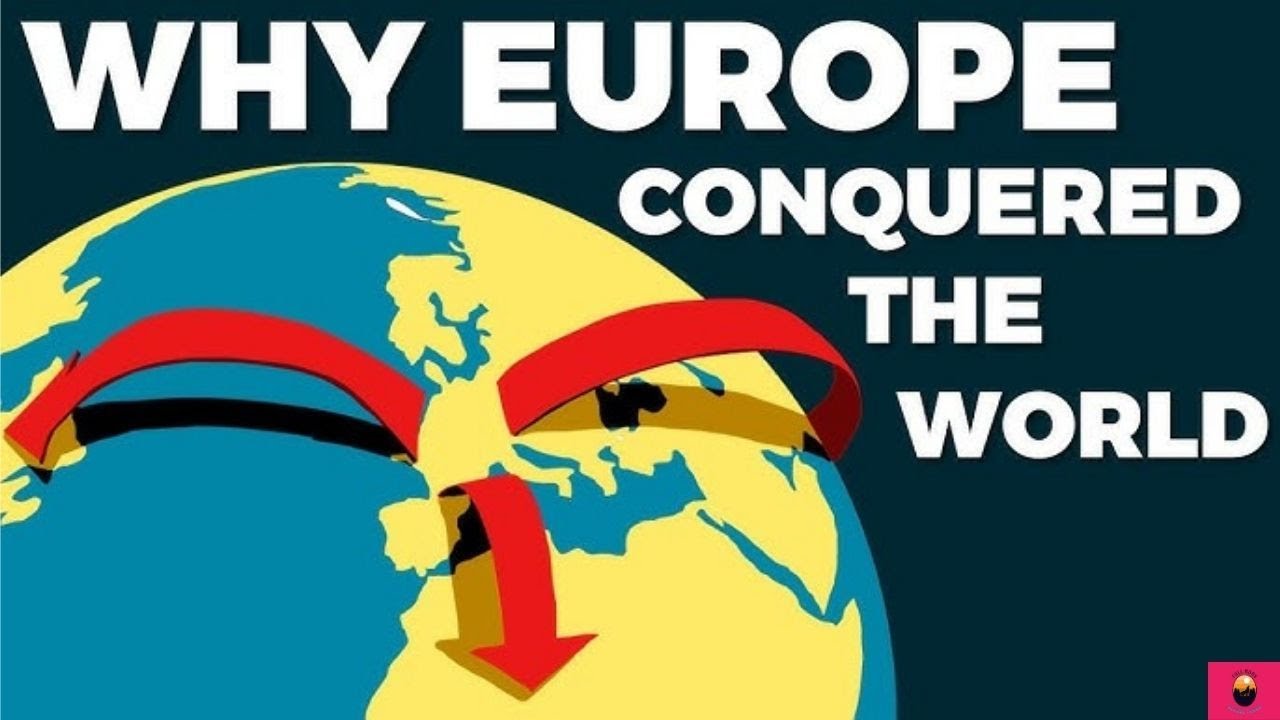 The Truth About Why Europe Colonized the World - YouTube