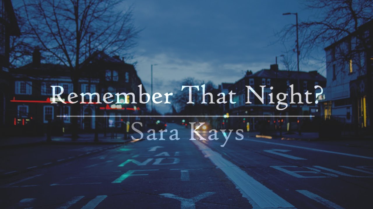 Sara Kays - Remember That Night (가사해석) - YouTube