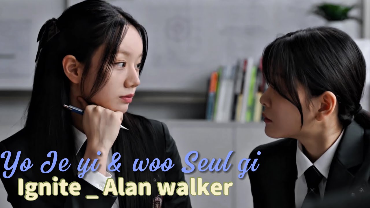 Woo Seul Gi And Yoo Je Yi Ignite By Alan Walker Friendly Rivalry Fmv